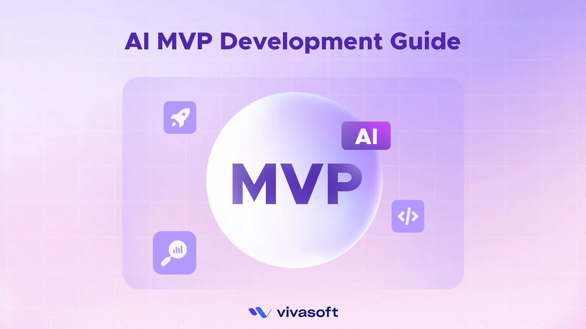 AI MVP Development Guide (2025) | Vivasoft Ltd.